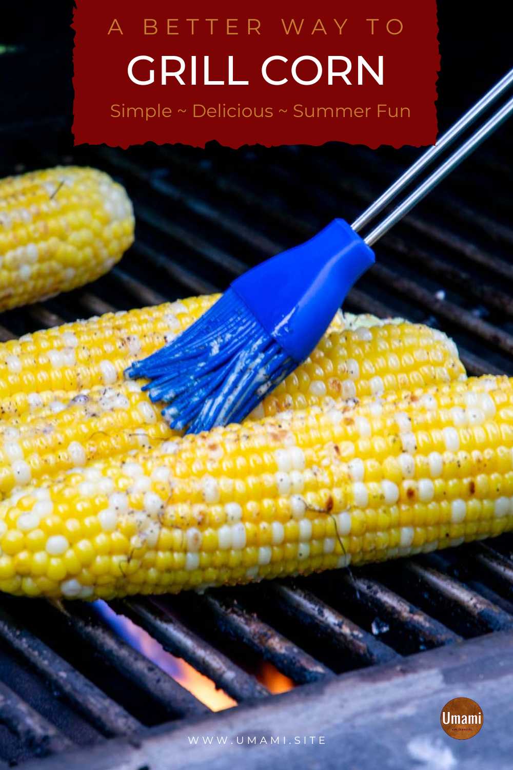 A Better Way to Grill Corn on the Cob | Umami